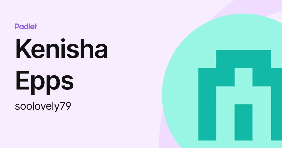 Kenisha Epps (soolovely79) profile | Padlet