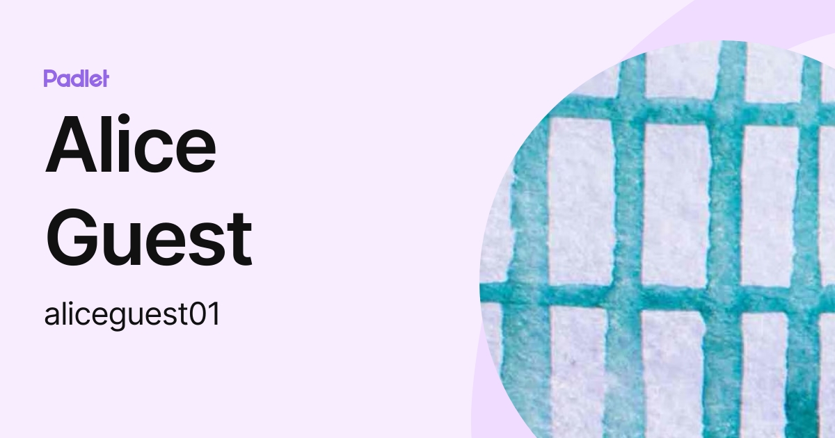 Alice Guest (aliceguest01) profile | Padlet