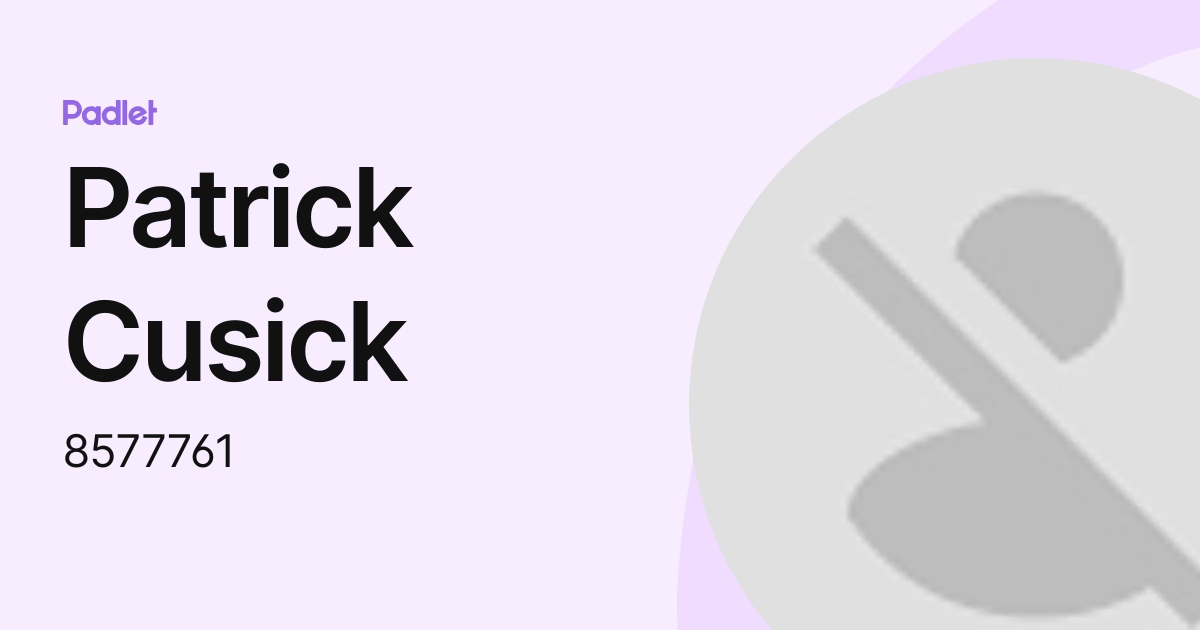 Patrick Cusick (8577761) profile | Padlet