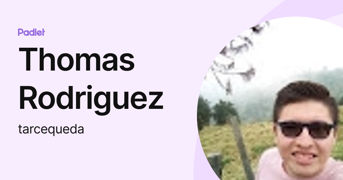 Thomas Rodriguez (tarcequeda) profile | Padlet