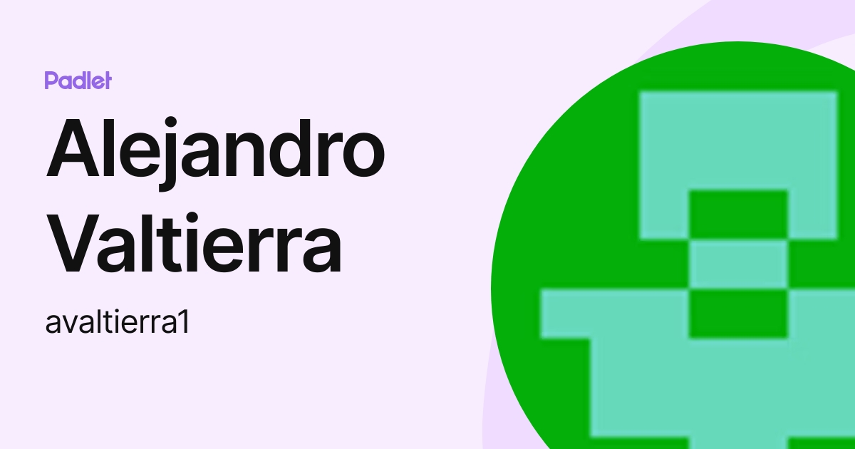 Alejandro Valtierra (avaltierra1) profile | Padlet