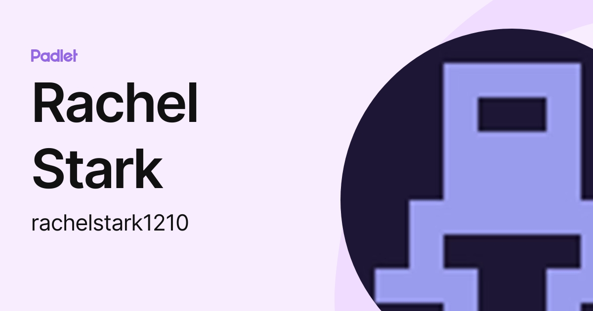 Rachel Stark (rachelstark1210) profile | Padlet