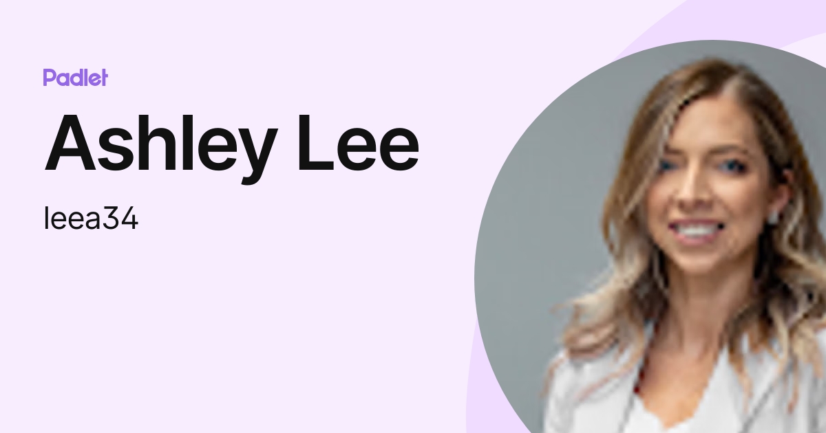 Ashley Lee (leea34) profile | Padlet