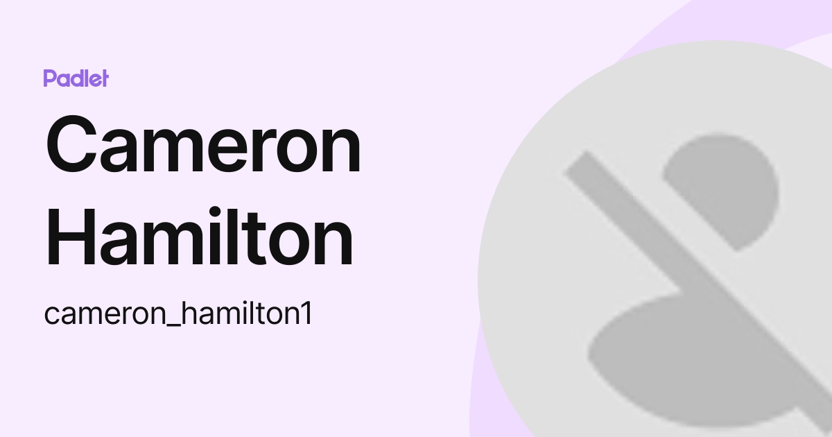 Cameron Hamilton (cameron_hamilton1) profile | Padlet