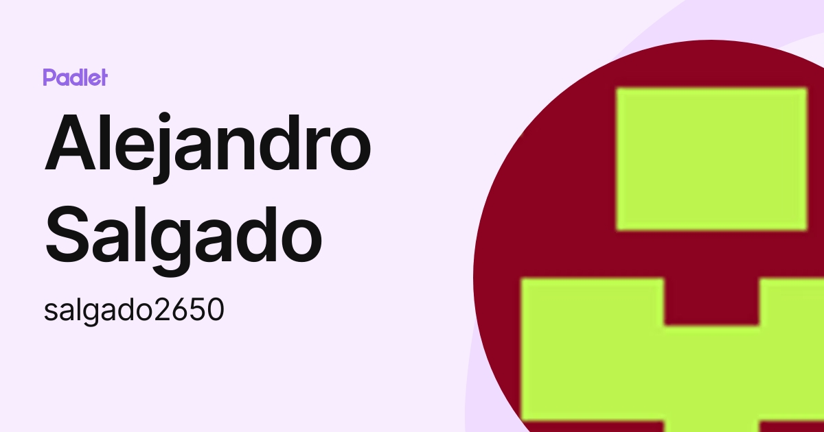 Alejandro Salgado (salgado2650) profile | Padlet