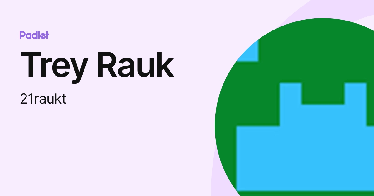 Trey Rauk (21raukt) profile | Padlet