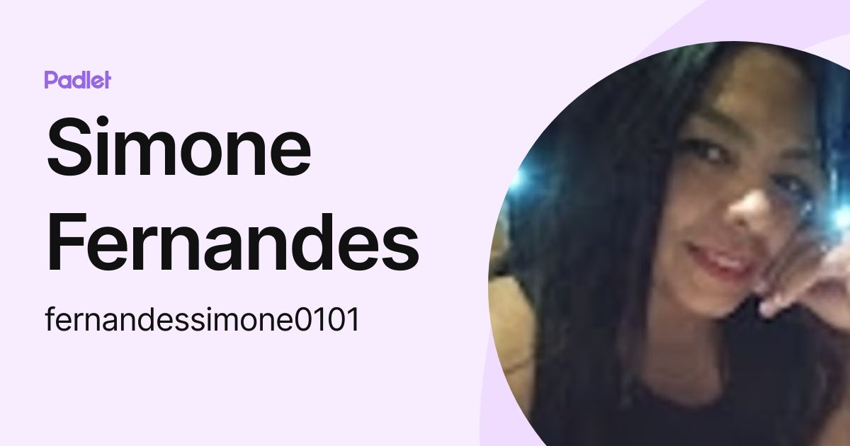 Simone Fernandes (fernandessimone0101) profile | Padlet