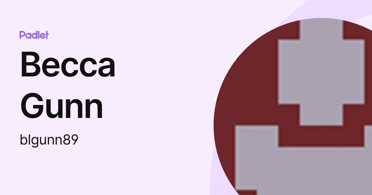 Becca Gunn (blgunn89) profile | Padlet