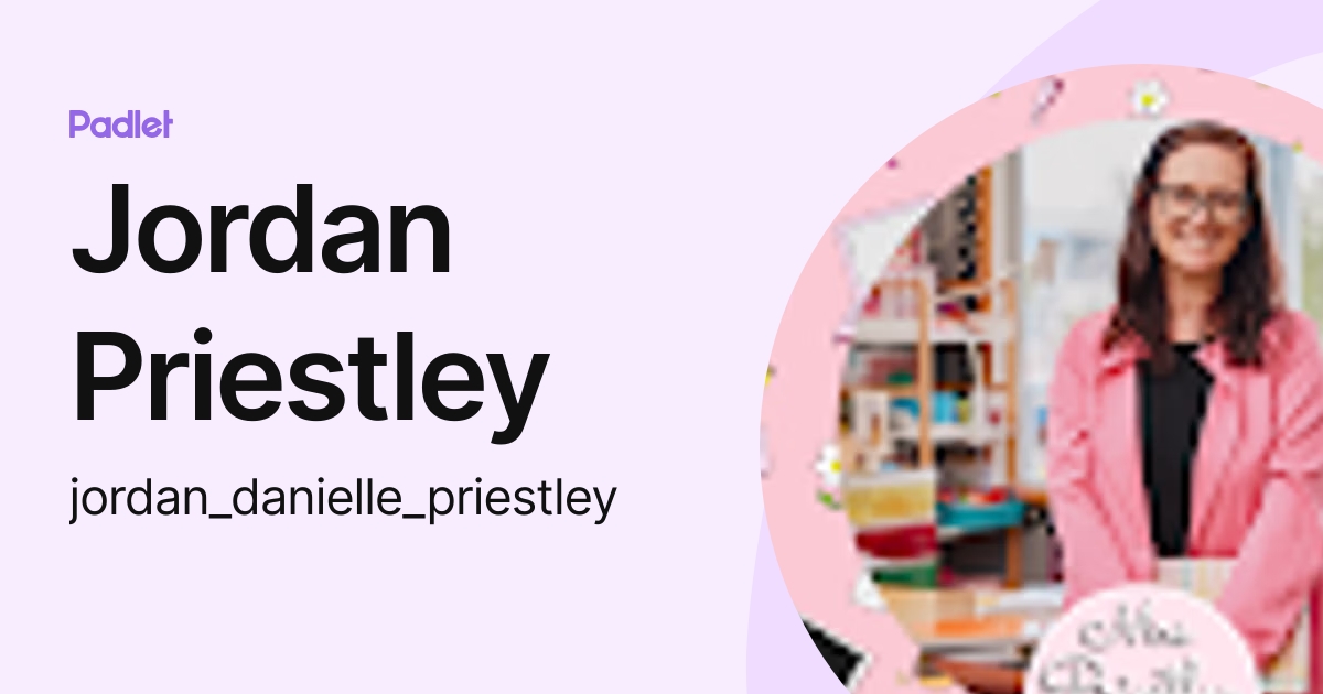 Jordan Priestley (jordan_danielle_priestley) profile | Padlet