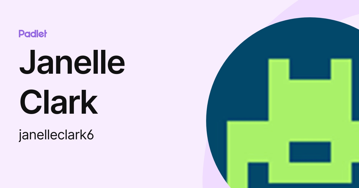 Janelle Clark (janelleclark6) profile | Padlet