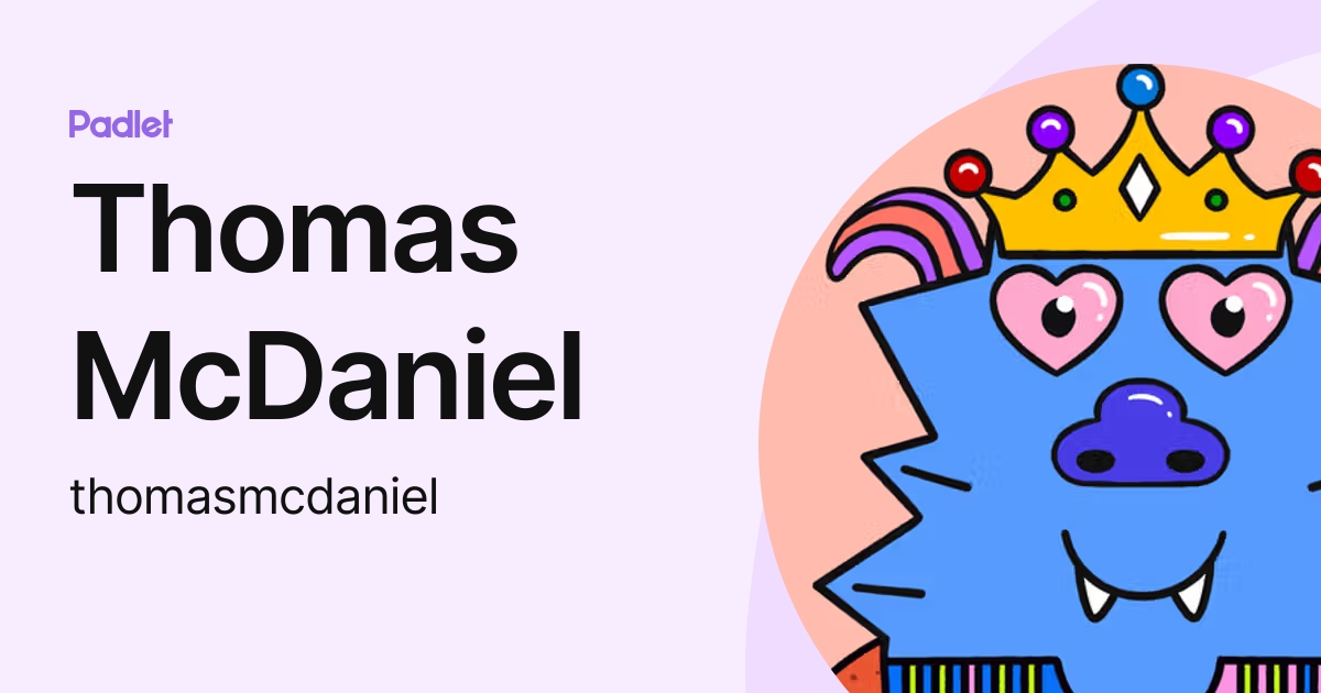 Thomas Mcdaniel Thomasmcdaniel Profile Padlet