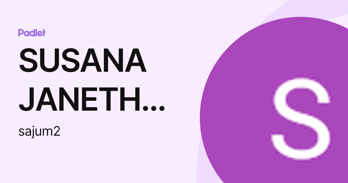 SUSANA JANETH AJU MIRANDA (sajum2) profile | Padlet