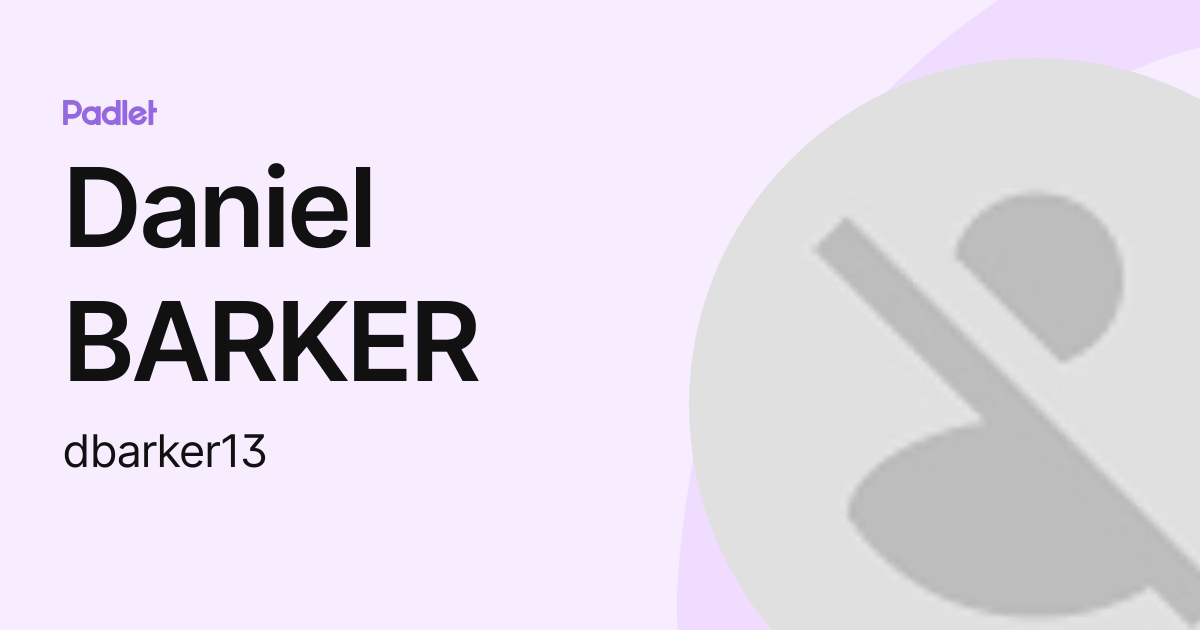 Daniel BARKER (dbarker13) profile | Padlet