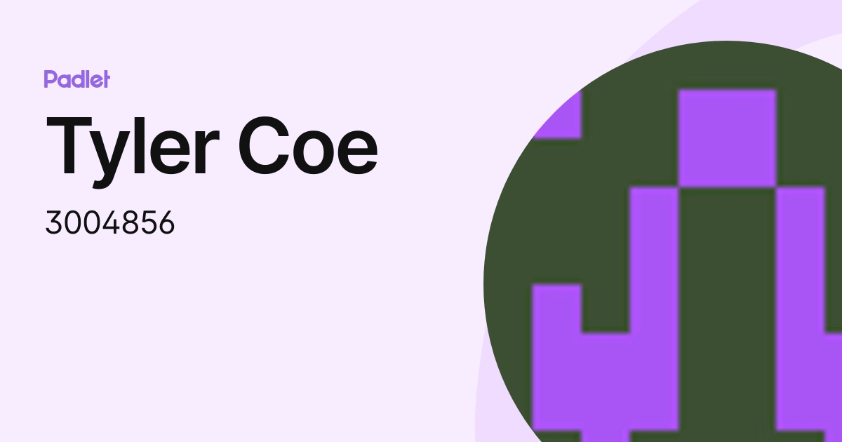 Tyler Coe (3004856) profile | Padlet