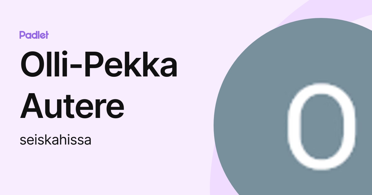 Olli-Pekka Autere (seiskahissa) profile | Padlet