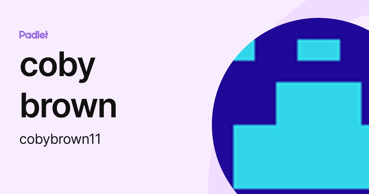 coby brown (cobybrown11) profile | Padlet