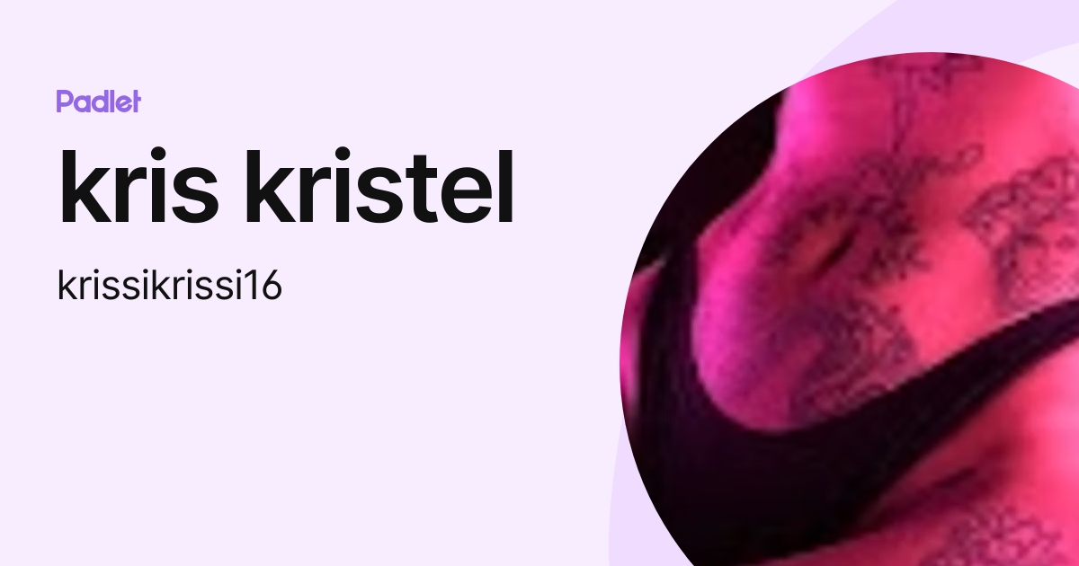 kris kristel (krissikrissi16) profile | Padlet