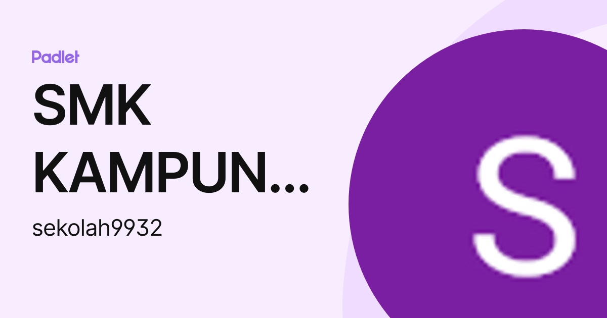 SMK KAMPUNG DANGAR KPM-SK-Admin (sekolah9932) profile | Padlet