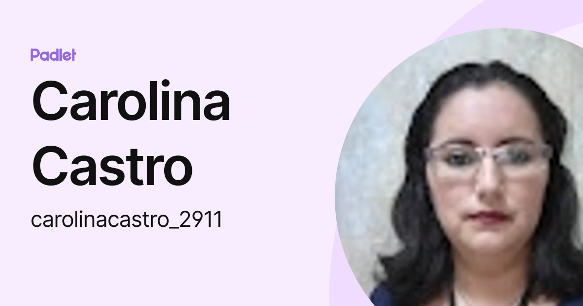 Carolina Castro (carolinacastro_2911) profile | Padlet