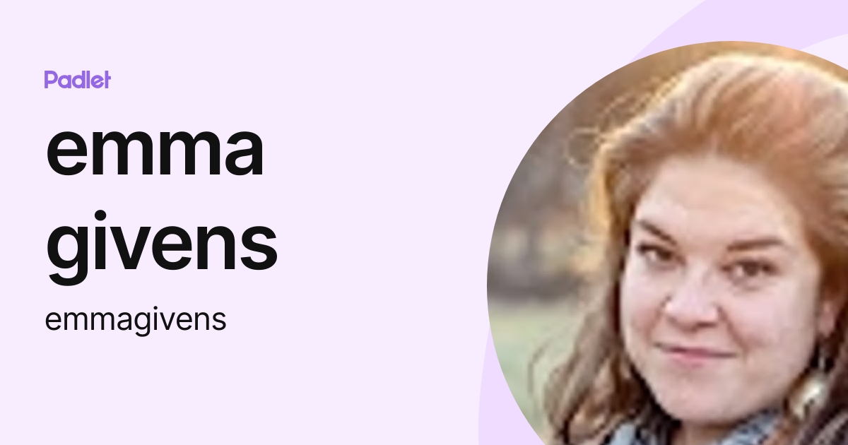 emma givens (emmagivens) profile | Padlet