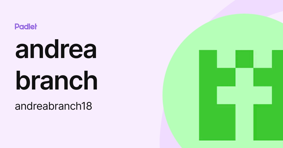 andrea branch (andreabranch18) profile | Padlet