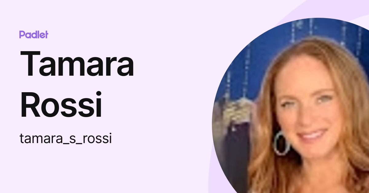 Tamara Rossi (tamara_s_rossi) profile | Padlet