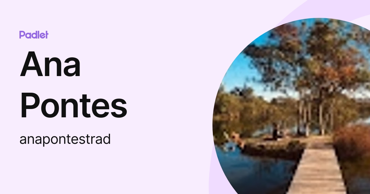 Ana Pontes (anapontestrad) profile | Padlet