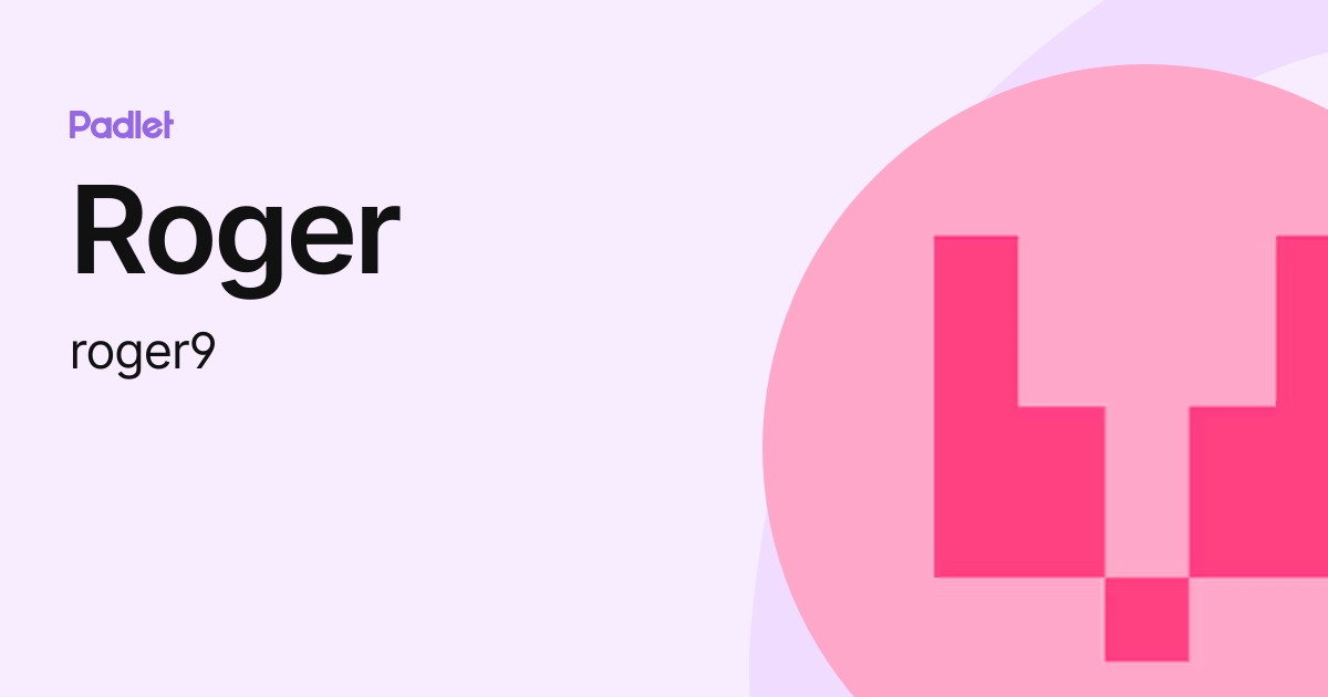 Roger (roger9) profile | Padlet