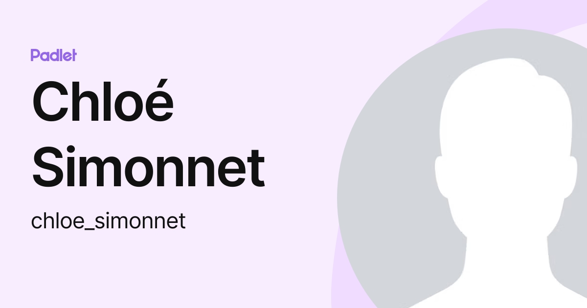 Chloé Simonnet (chloe_simonnet) profile | Padlet