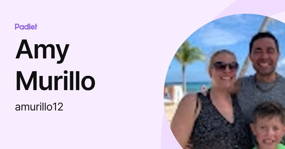 Amy Murillo (amurillo12) profile | Padlet