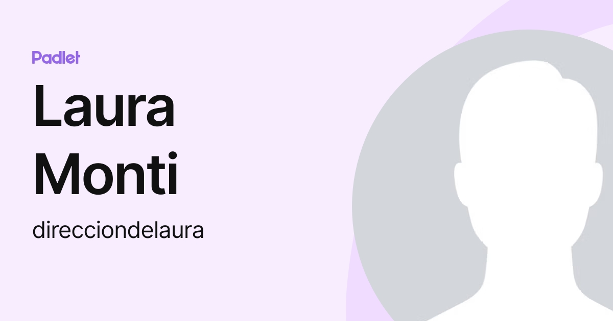 Laura Monti (direcciondelaura) profile | Padlet