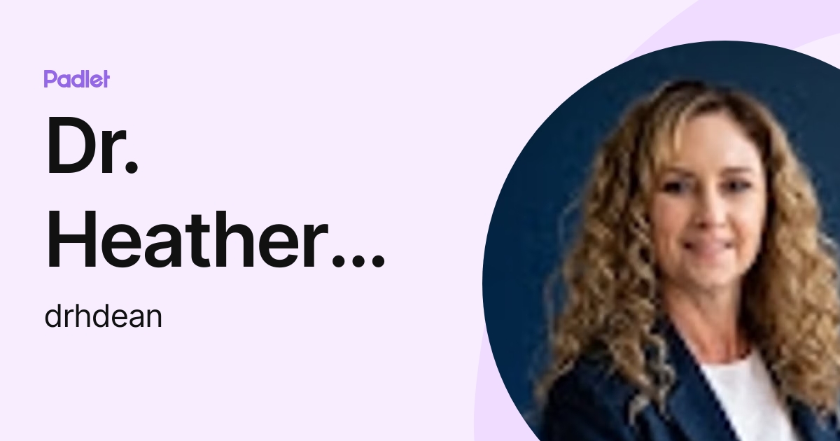 Dr. Heather Dean (drhdean) profile | Padlet