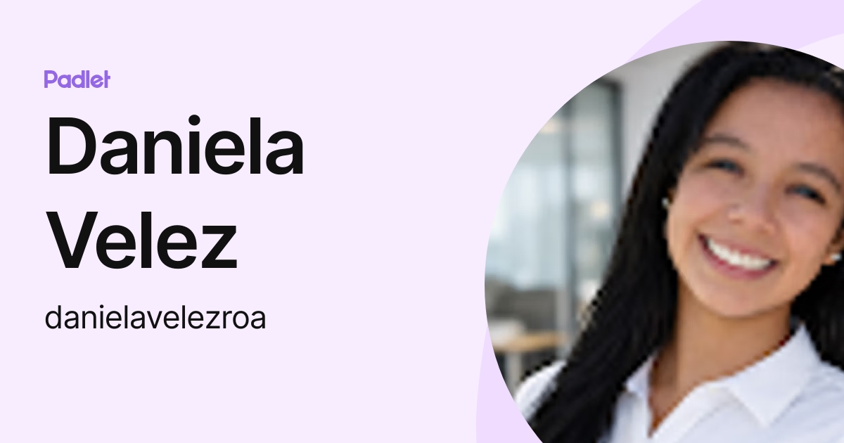 Daniela Velez (danielavelezroa) profile | Padlet