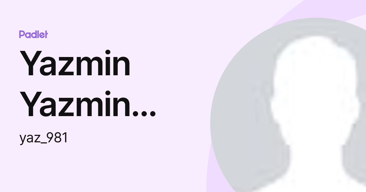 Yazmin Yazmin Márquez de Monzon (yaz_981) profile | Padlet