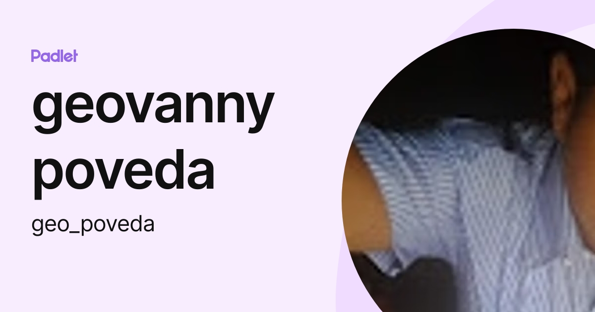 geovanny poveda (geo_poveda) profile | Padlet