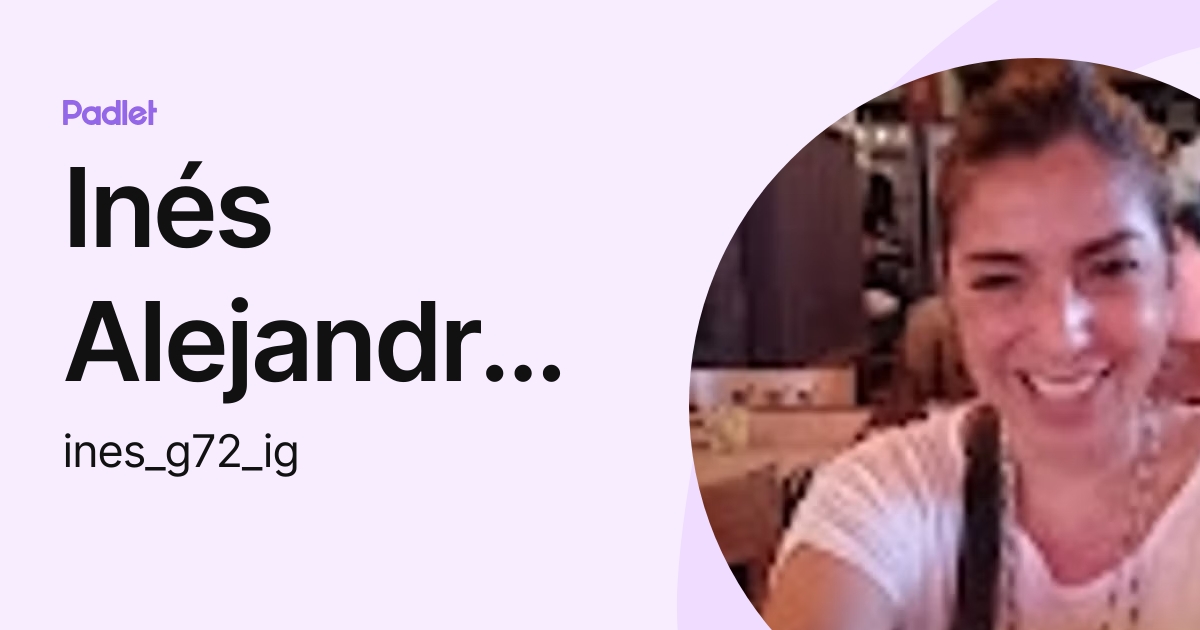 Inés Alejandra Gonzalez (ines_g72_ig) profile | Padlet