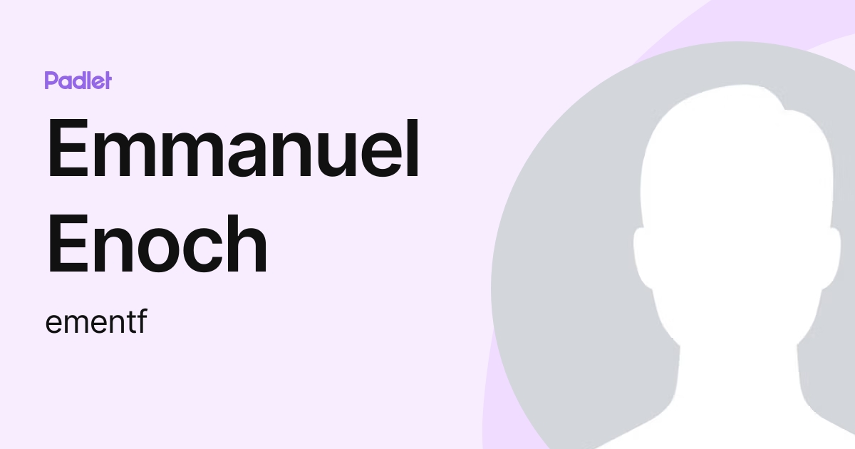 Emmanuel Enoch (ementf) profile | Padlet