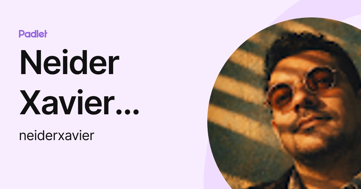Neider Xavier Vergara Humanez (neiderxavier) profile | Padlet