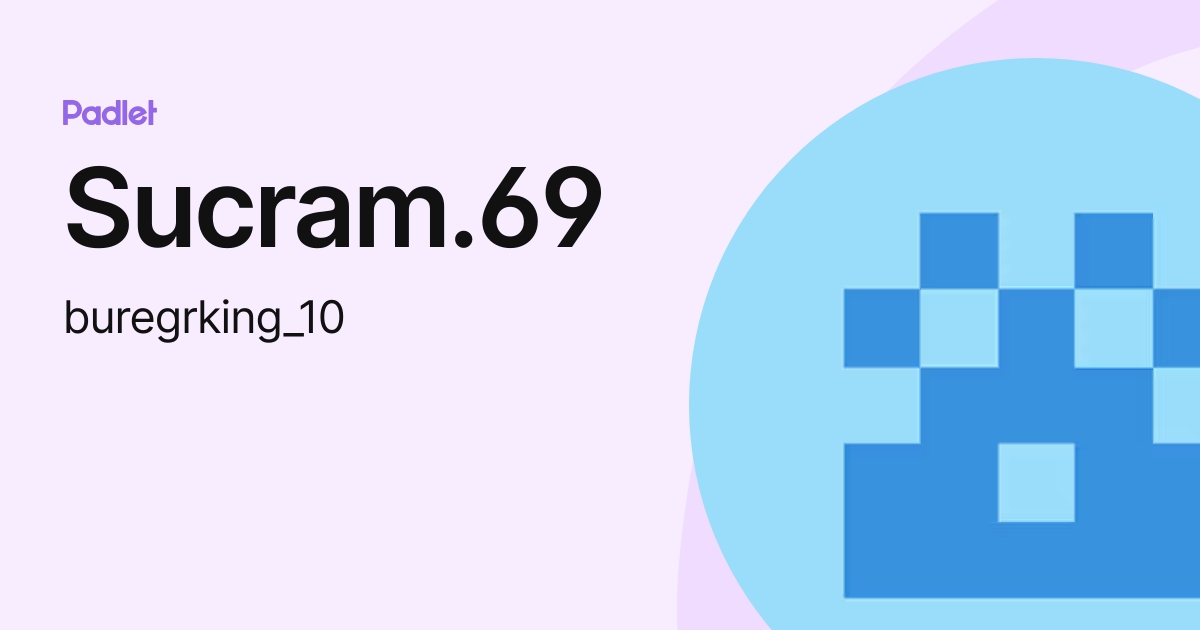 Sucram.69 (buregrking_10) profile | Padlet
