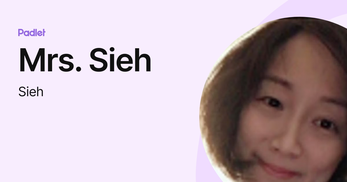 Mrs. Sieh (Sieh) profile | Padlet