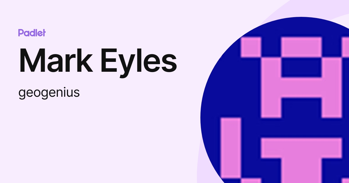 Mark Eyles (geogenius) profile | Padlet