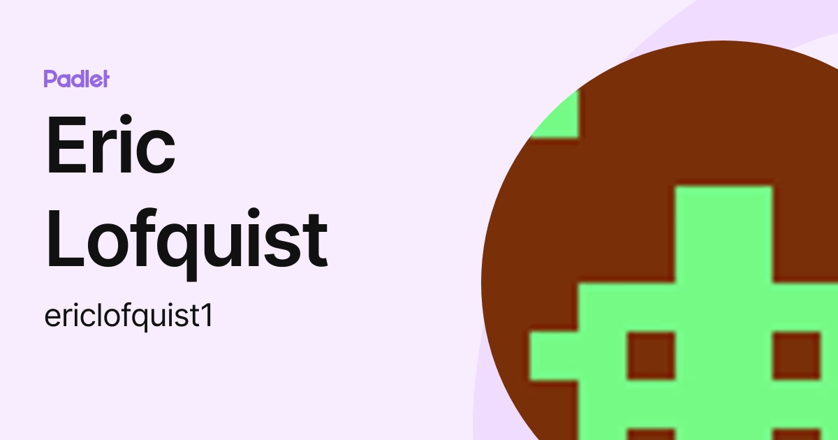 Eric Lofquist (eric_lofquist) profile | Padlet