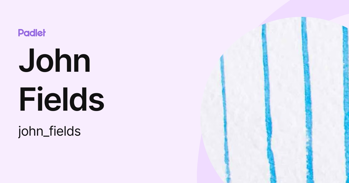 John Fields (john_fields) profile | Padlet