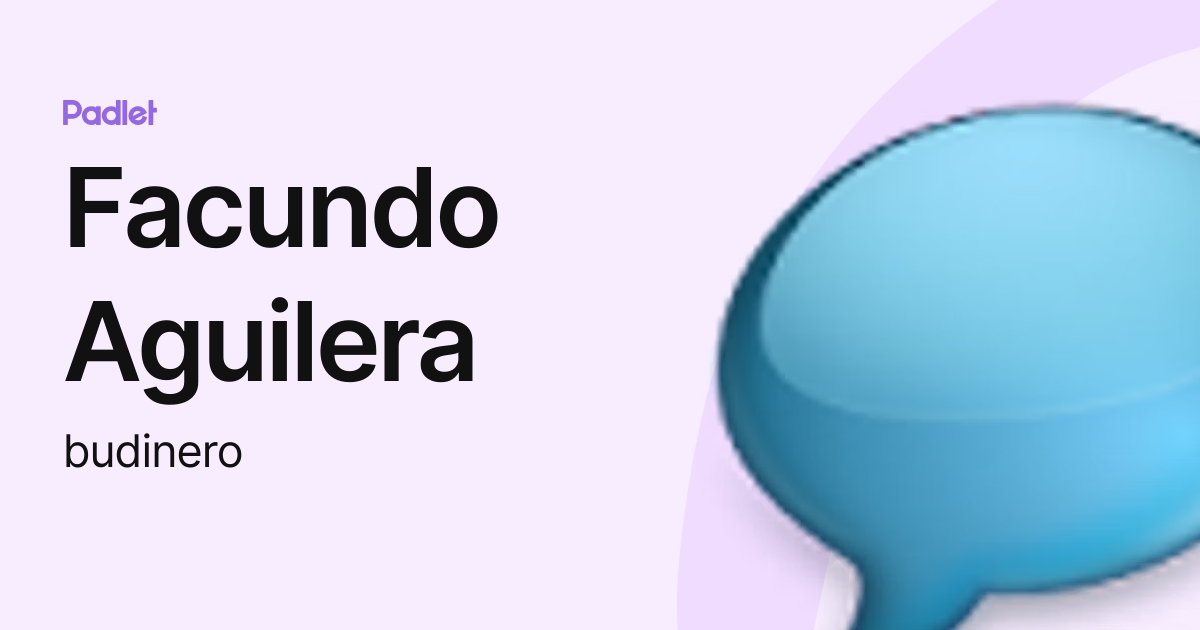 Facundo Aguilera (budinero) profile | Padlet