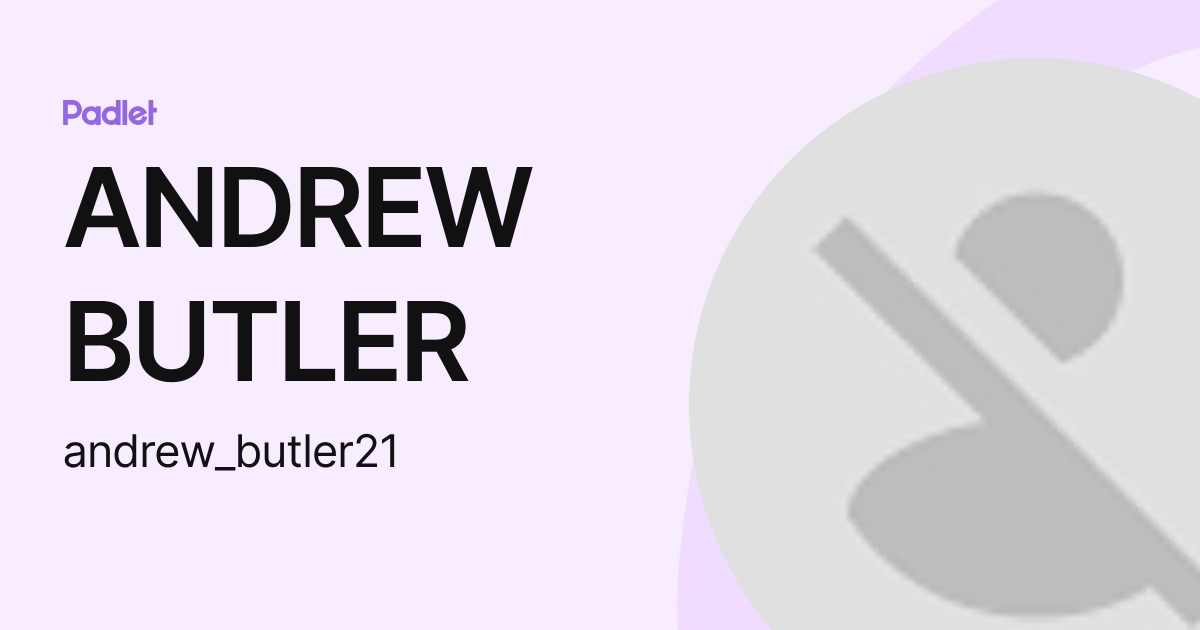 ANDREW BUTLER (andrew_butler21) profile | Padlet