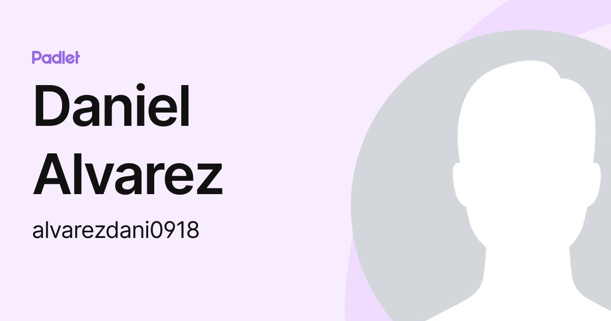 Daniel Alvarez (alvarezdani0918) profile | Padlet