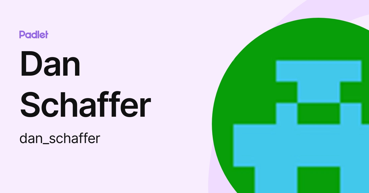 Dan Schaffer (dan_schaffer) profile | Padlet