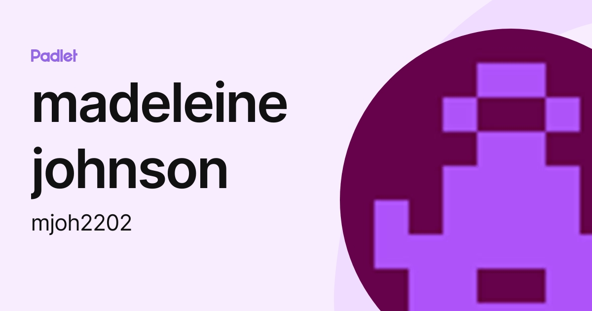 madeleine johnson (mjoh2202) profile | Padlet