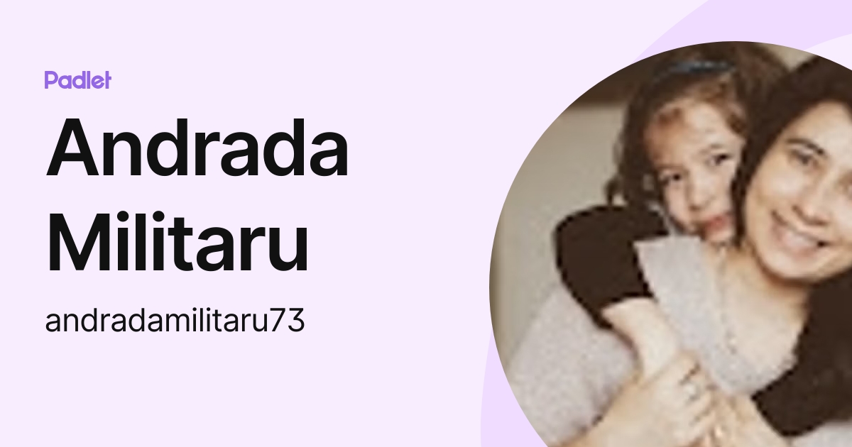 Andrada Militaru (andradamilitaru73) profile | Padlet