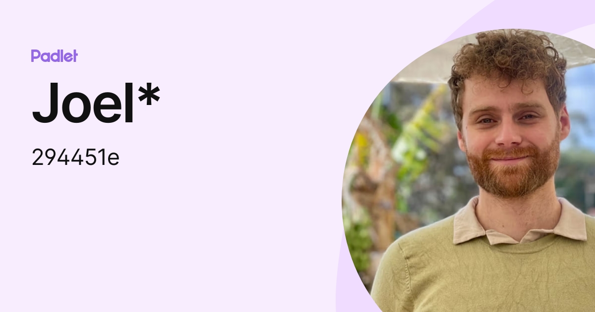 Joel* (294451e) profile | Padlet